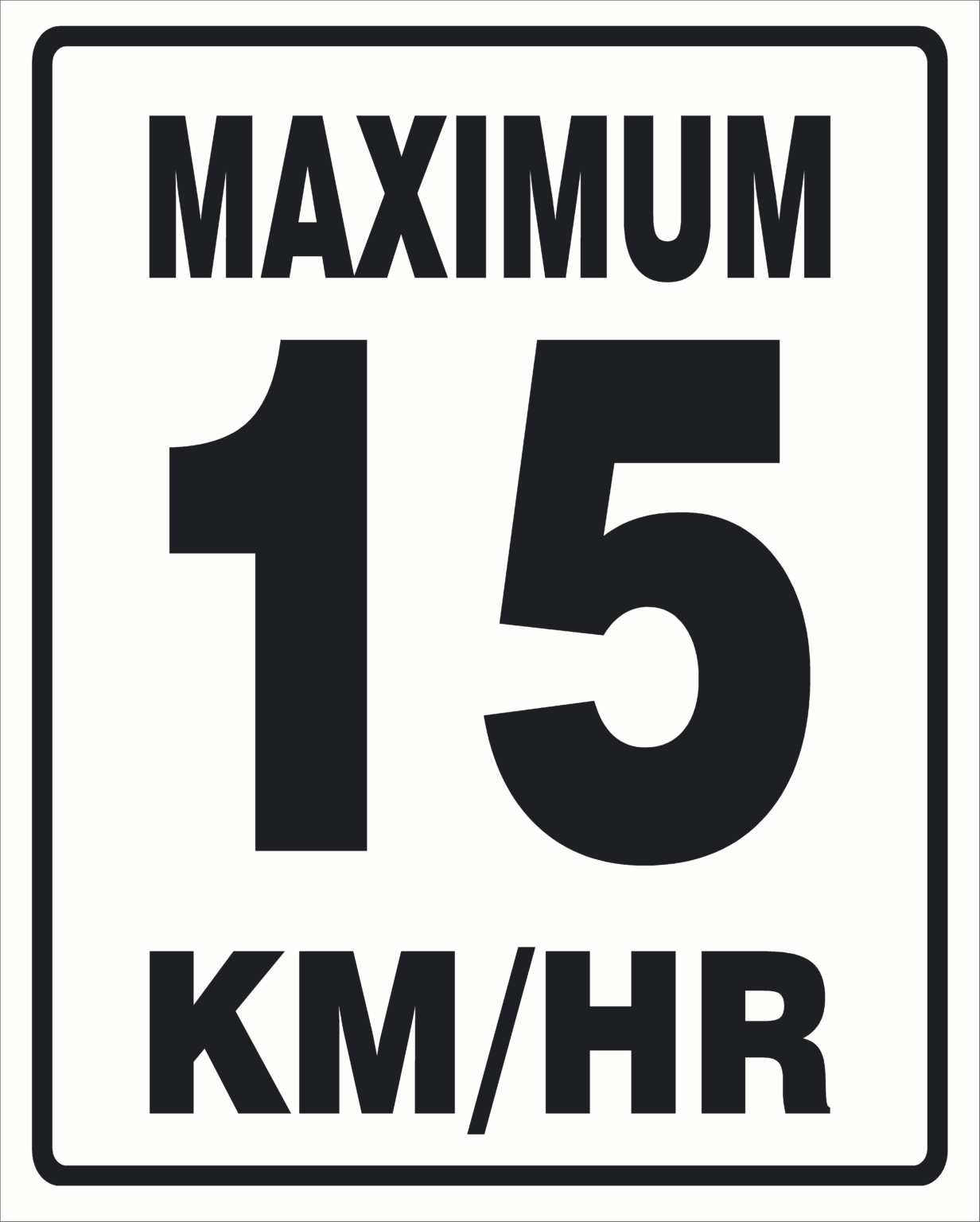 Maximum 15 km/hr - Legacy Signs and Graphics