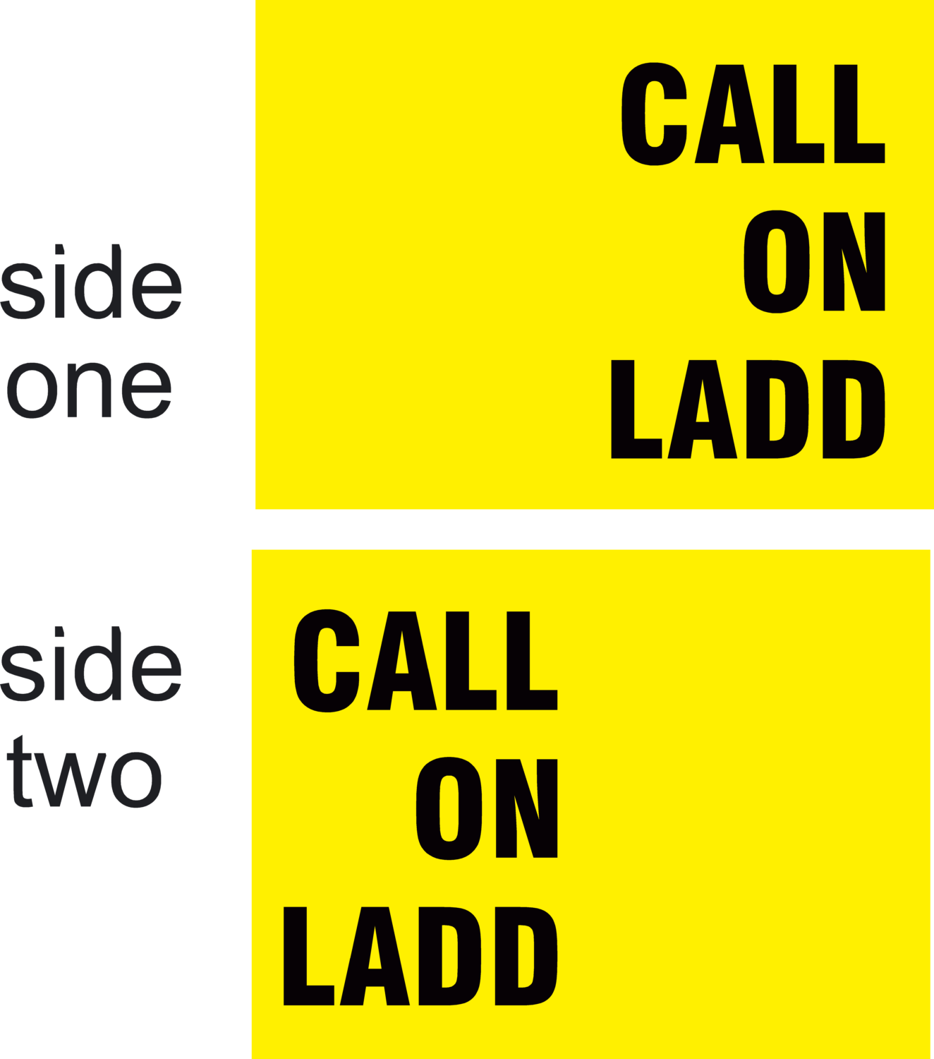 Call on Ladd - two sided - Legacy Signs and Graphics
